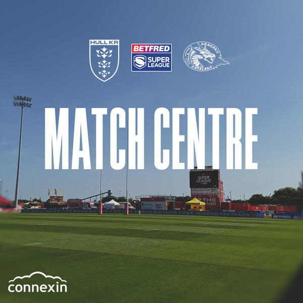 Match Centre: Hull KR vs Catalans Dragons | Hull KR