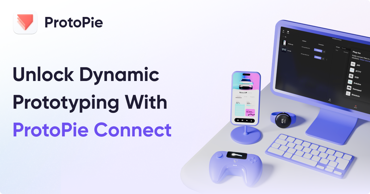 Dynamic Prototyping with ProtoPie Connect | ProtoPie