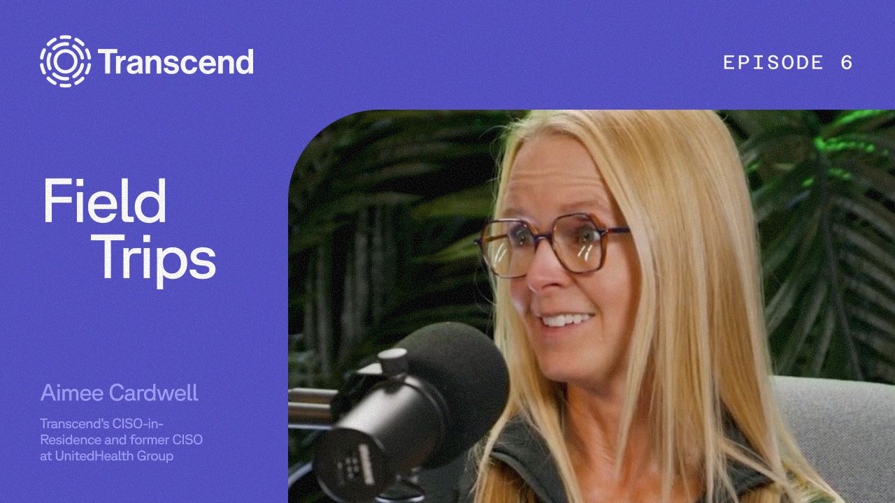 Field Trips with Aimee Cardwell, CISO in Residence at Transcend ...
