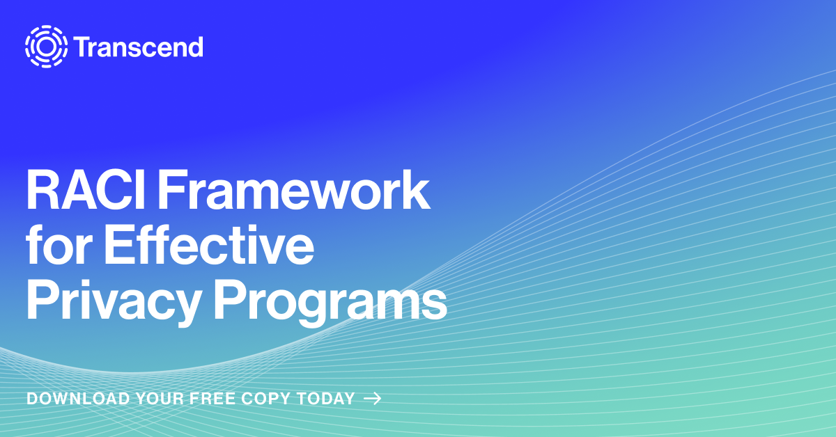 RACI framework for privacy programs [Free download] | Transcend | Data ...