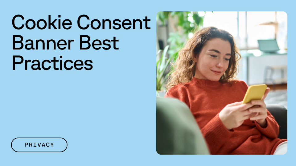 Cookie Consent Banner Best Practices: Optimizing Your Consent ...