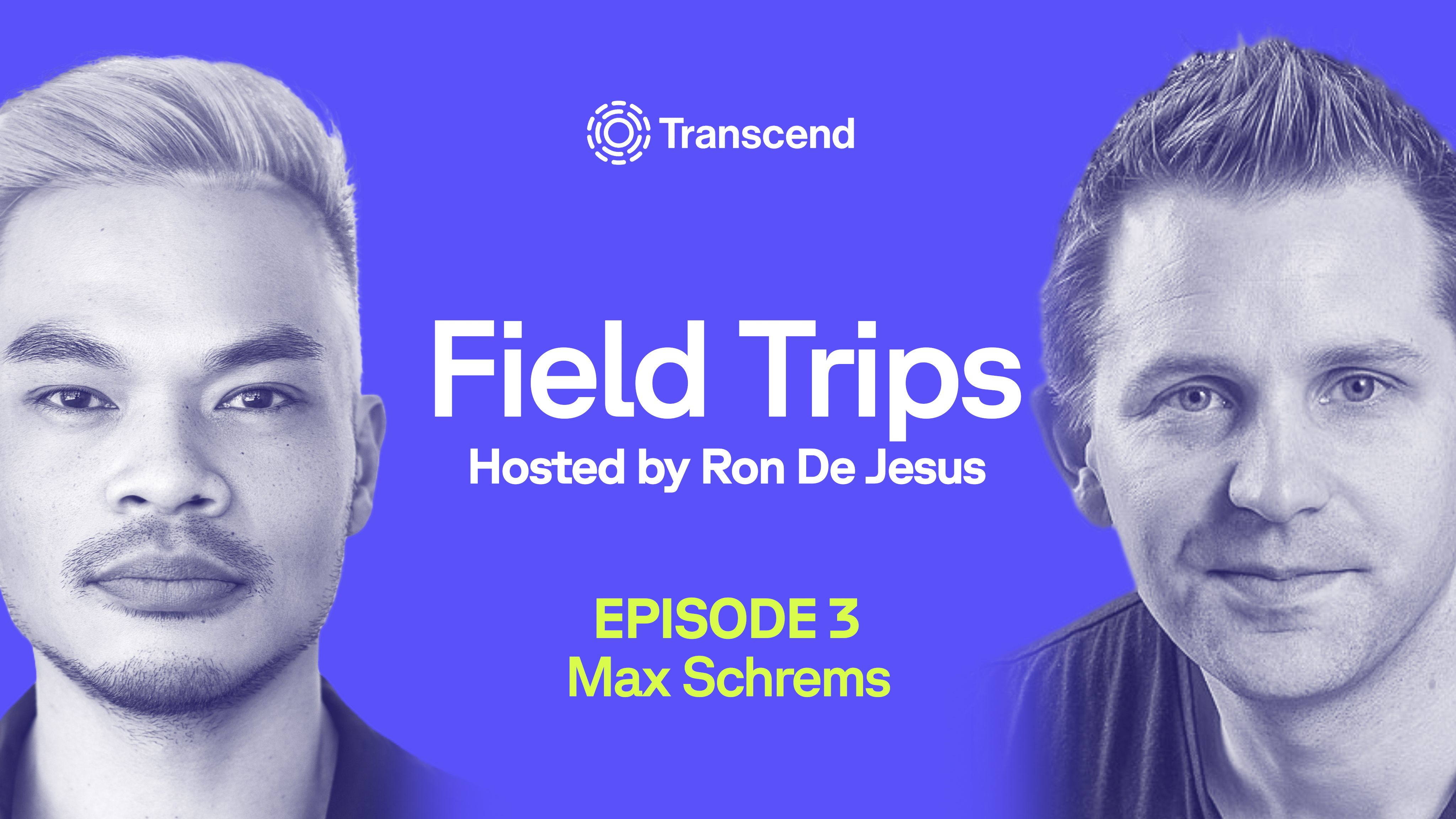 Field Trips Episode 3, with Max Schrems (Part 2) | Transcend | The ...